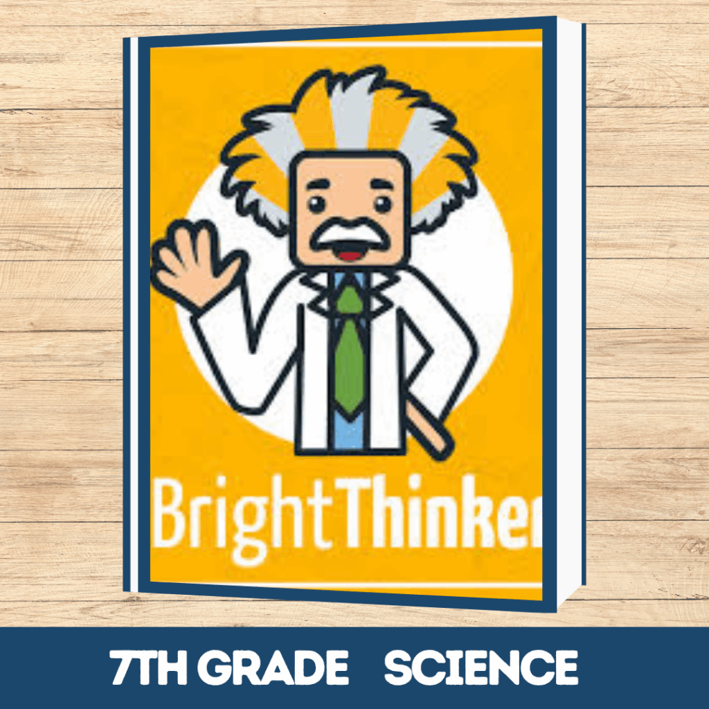 Bright Thinker Science: 7th Grade - Sage Oak Charter Schools