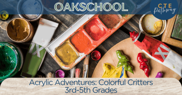 Acrylic Adventures: Colorful Critters - Sage Oak Charter Schools