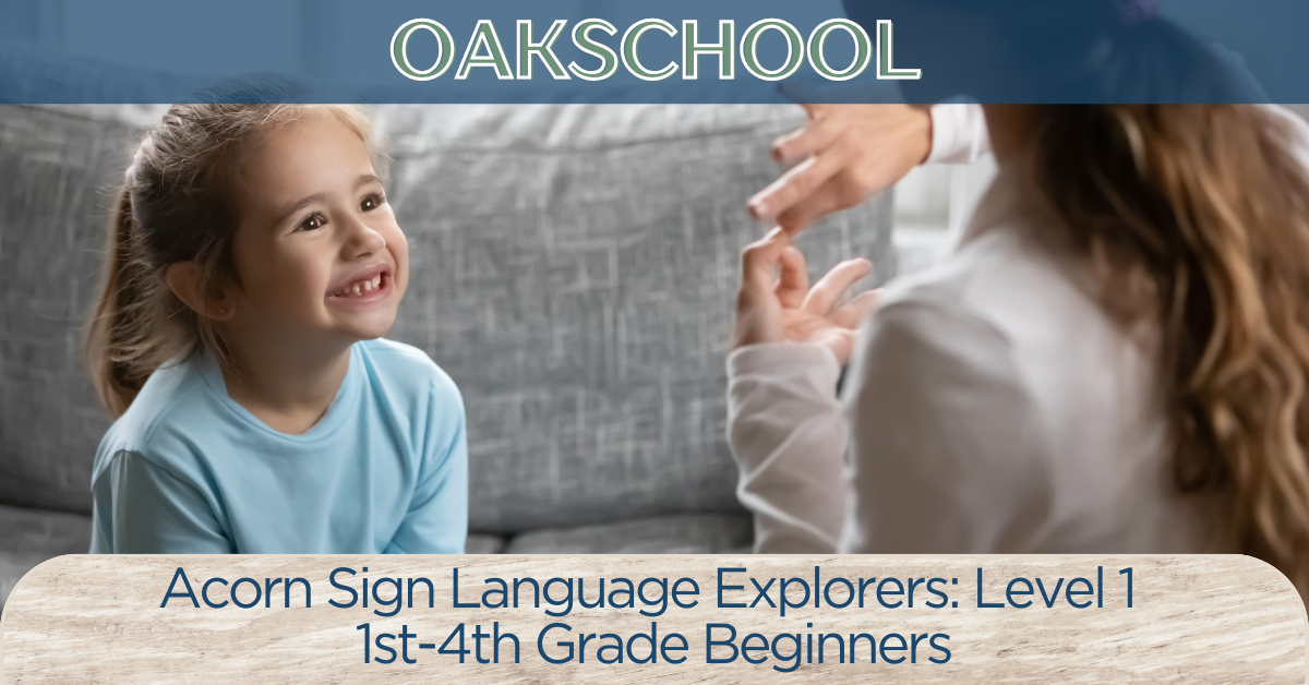 Acorn Sign Language Explorers: Level 1 (1st-4th Grade Beginners) - Sage ...