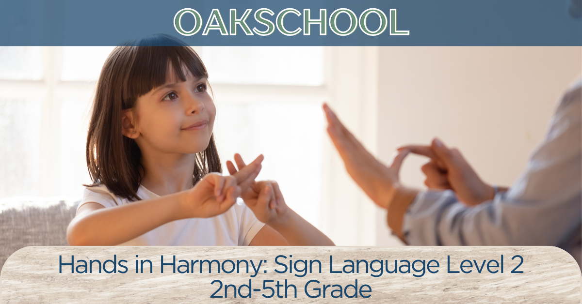 Hands in Harmony: Sign Language Level 2 (2nd-5th Grade) - Sage Oak ...
