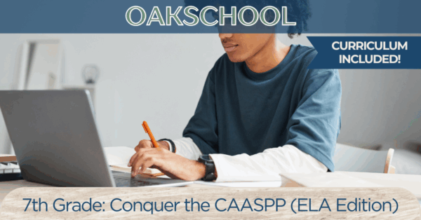 7th Grade: Conquer the CAASPP (ELA Edition) - Sage Oak Charter Schools