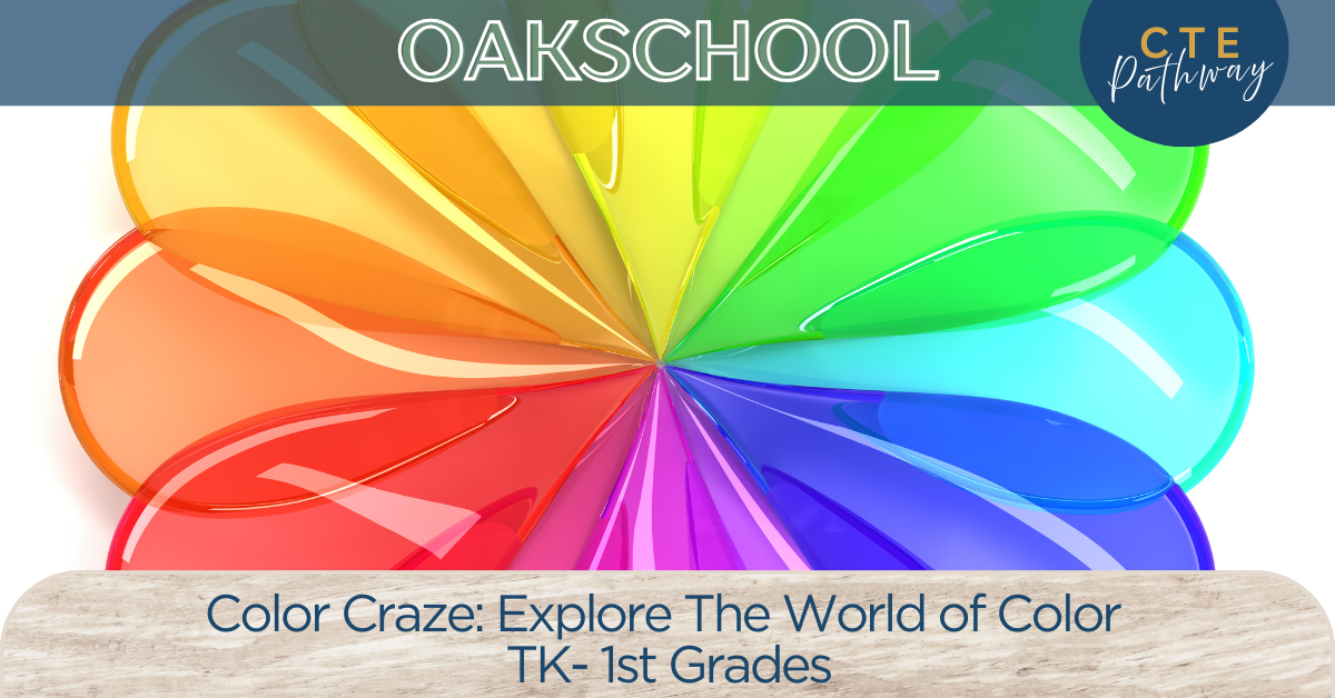 Color Craze: Explore The World of Color - Sage Oak Charter Schools