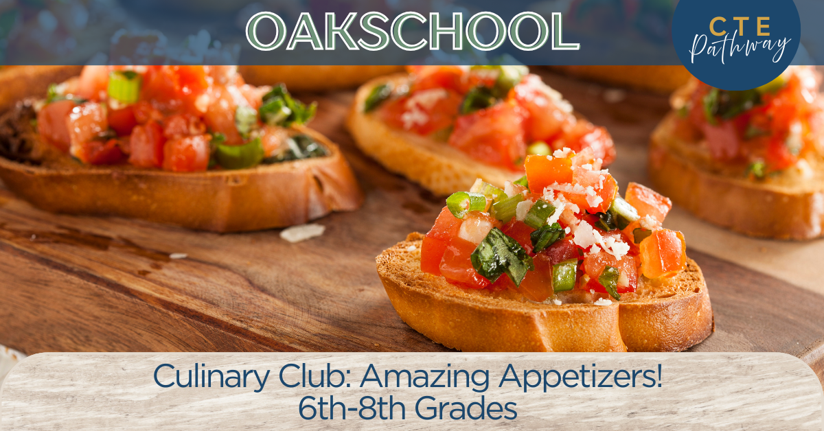 Culinary Club: Amazing Appetizers! - Sage Oak Charter Schools