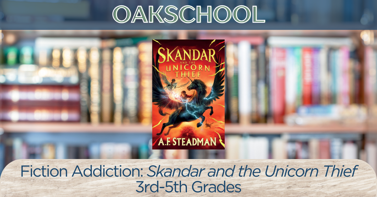 Fiction Addiction: Skandar and the Unicorn Thief - Sage Oak Charter Schools